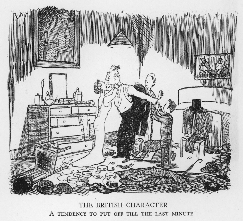 The British Character, A tendency to put off till the last minute