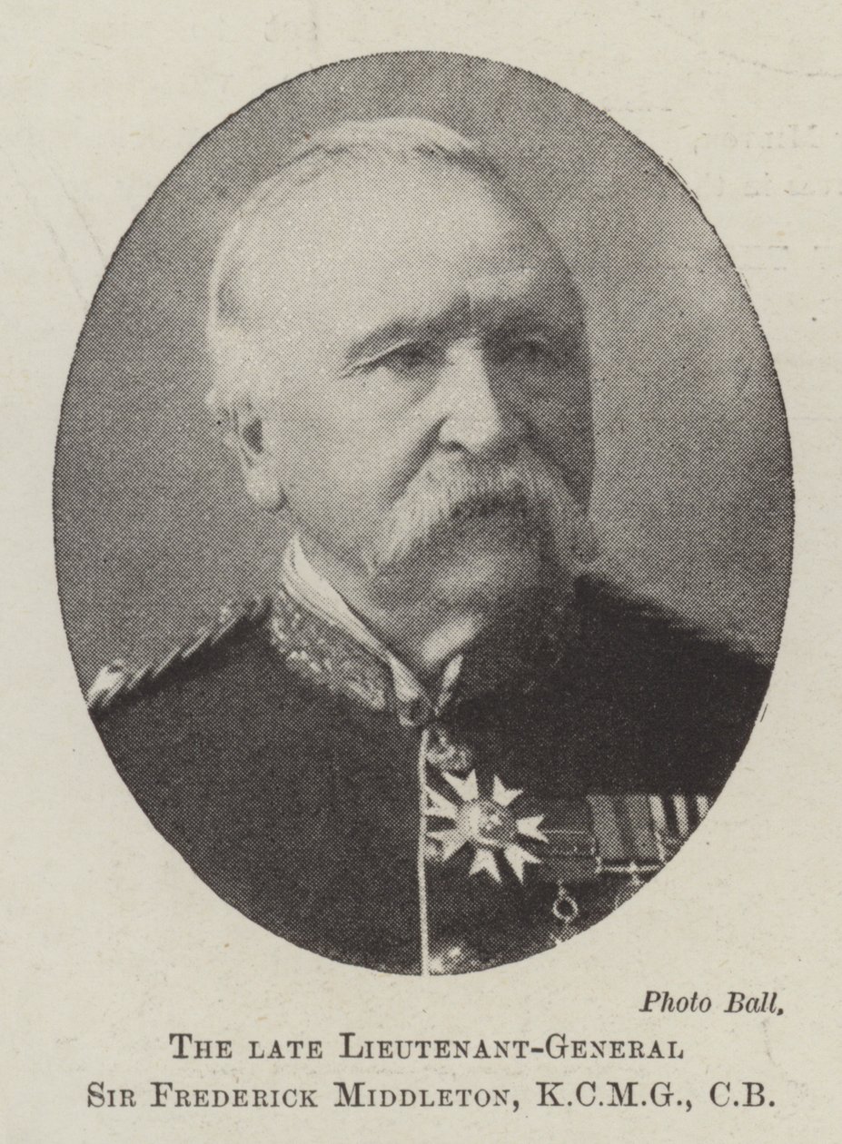 The Late Lieutenant-General Sir Frederick Middleton, KCMG, CB