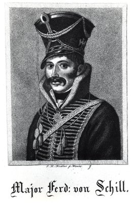 Major Ferdinand Baptista von Schill (1776-1809)
