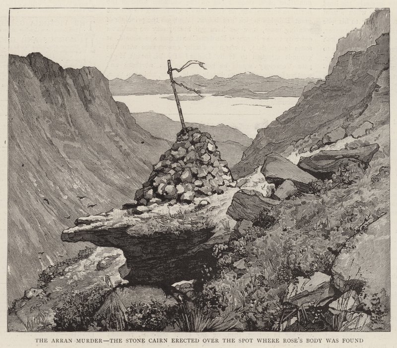 The Arran Murder, the Stone Cairn erected over the Spot where Rose's ...