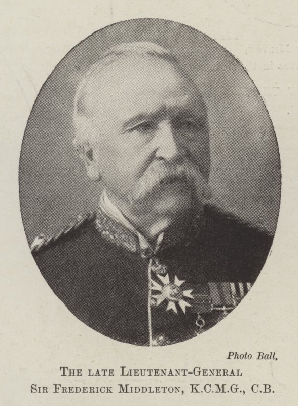 The Late Lieutenant-General Sir Frederick Middleton, KCMG, CB