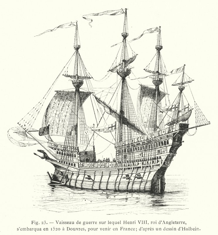 Warship on which Henry VIII, King of England, embarked in 1520 at Dover ...