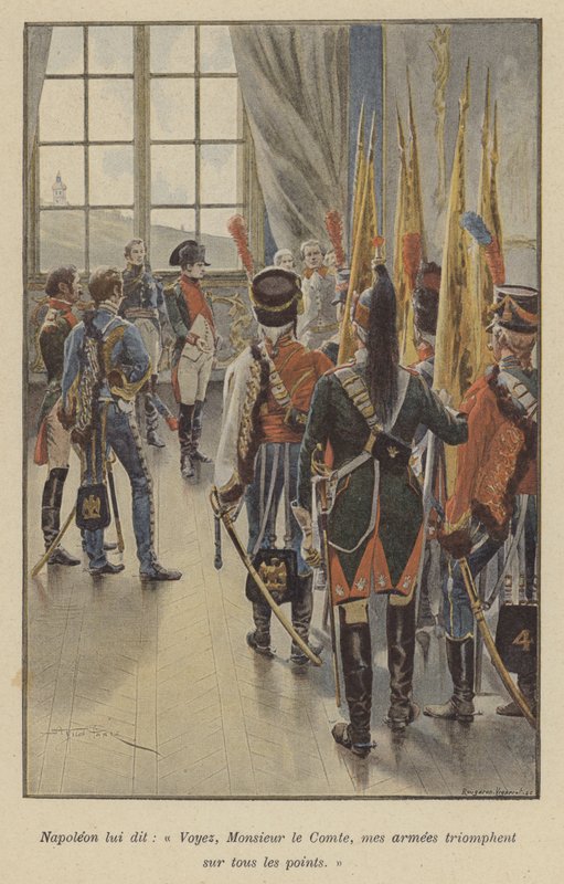 Napoleon Said: See, Count, My Armies Are Victorious Everywhere.